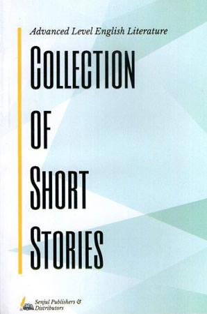 ADVANCED LEVEL ENGLISH LITERATURE COLLECTION OF SHORT STORIES